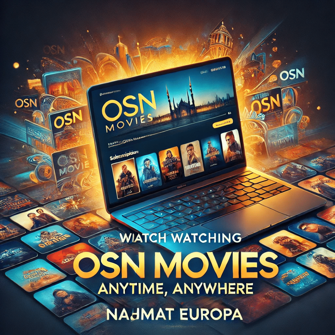 كل ما تحتاج معرفته عن افلام osn: وخطوات الحصول عليها مع iptv نجمة ...
